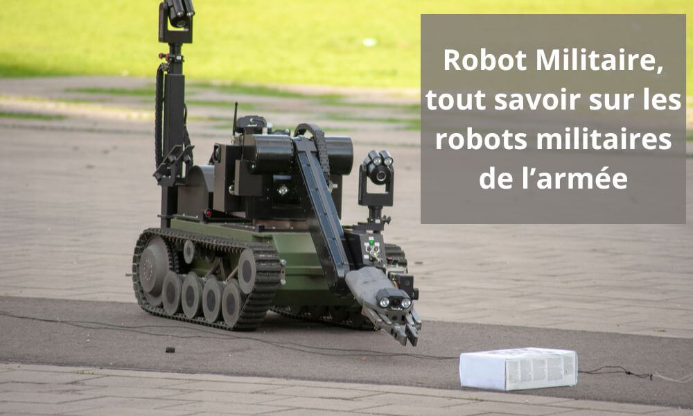 Robot militaire, tout savoir sur les robots militaires de l’armée ...